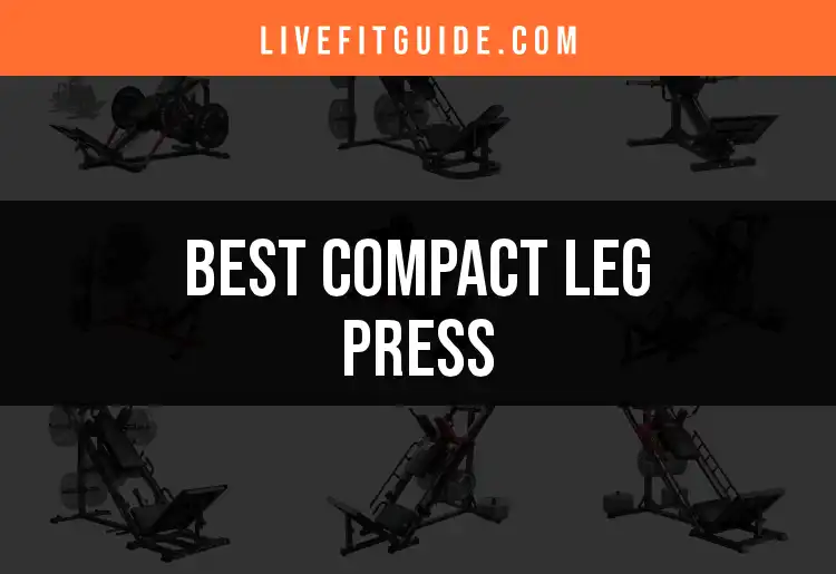 12 Compact Leg Presses for Quick & Effective Lower Body Gains