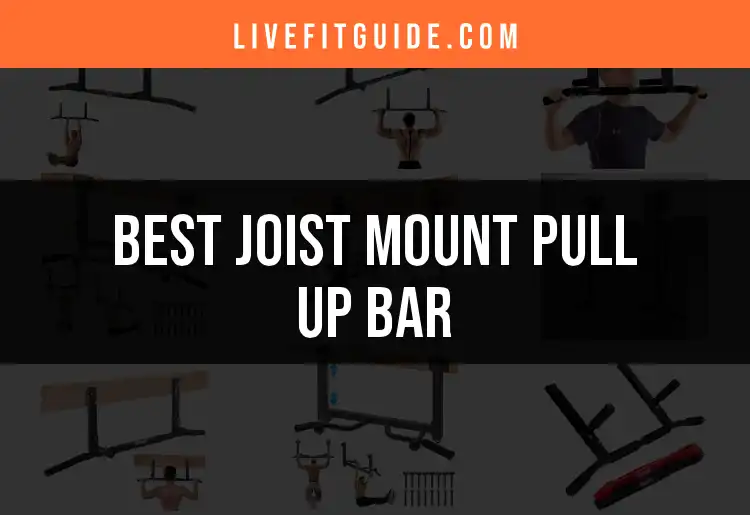 Top 11 Joist Mount Pull Up Bars for Perfect Home Gym
